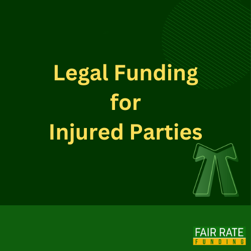 Legal Funding for Injured Parties | Fair Rate Funding