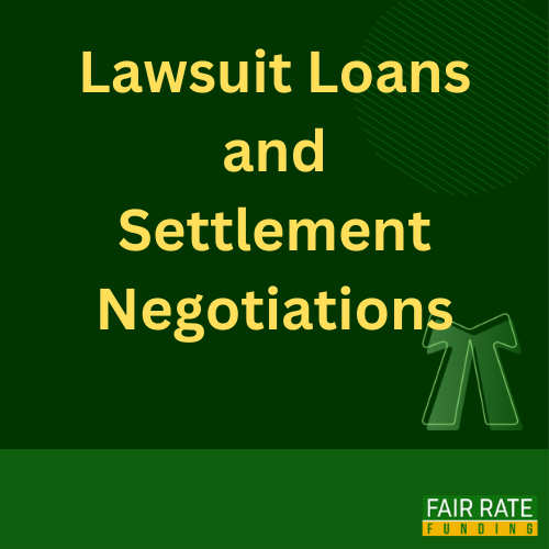 Lawsuit Loans and Settlement Negotiations | Fair Rate Funding